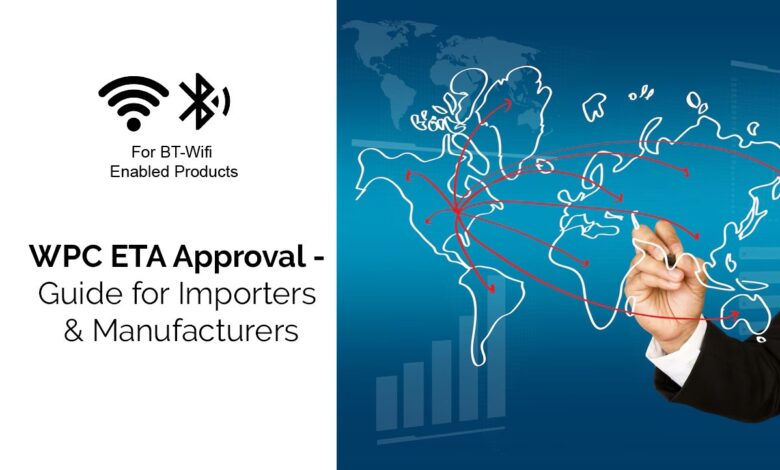 Who Needs WPC ETA Approval? A Guide For Manufacturers